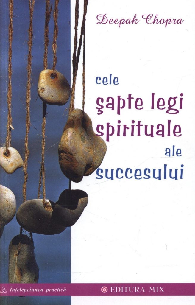CELE 7 LEGI ALE SUCCESULUI - DEEPAK CHOPRA - CaliGaliCaliGali